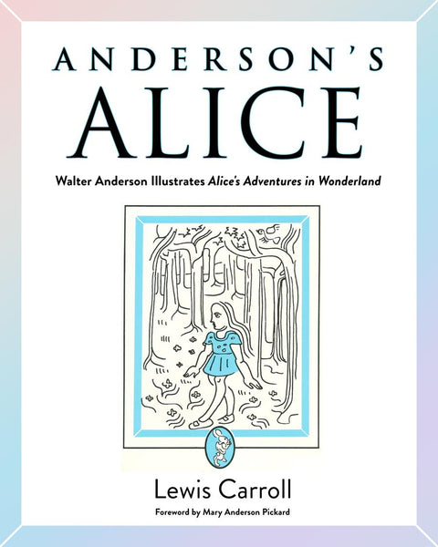Anderson's Alice – Realizations: The Walter Anderson Shop